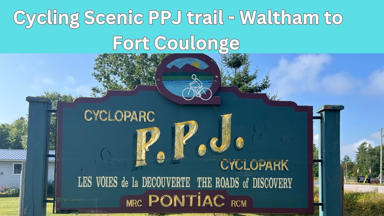 CYCLING SCENIC PPJ TRAIL - WALTHAM to FORT COULONGE, QUEBEC - YouTube
