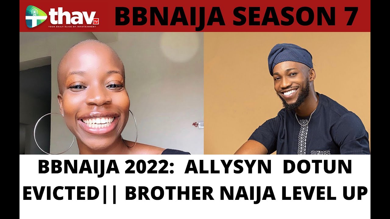 BBNAIJA 2022: ALLYSYN DOTUN EVICTED|| BROTHER NAIJA LEVEL UP - YouTube
