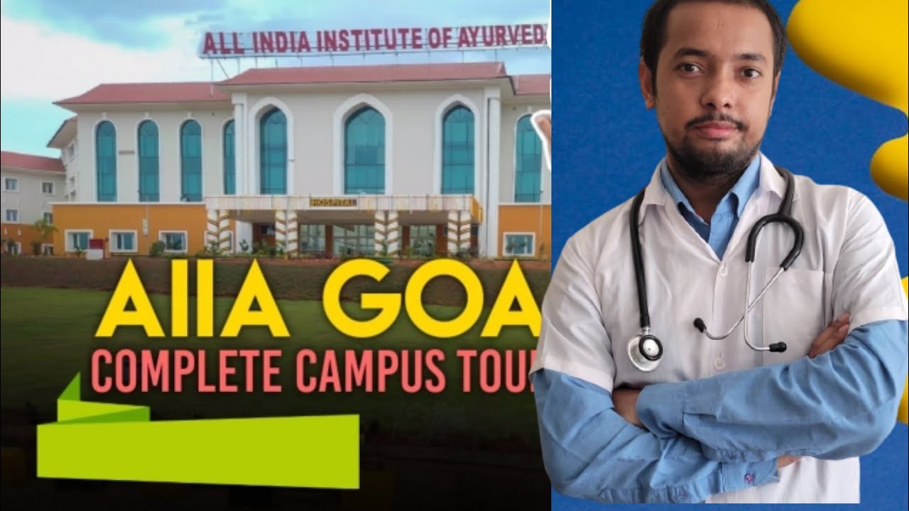 Aiia goa || campus tour ||colleg||hospital ||hostel ||india best ...
