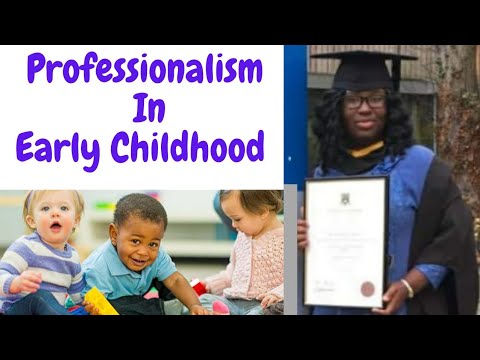 PROFESSIONALISM IN EARLY CHILDHOOD EDUCATION/WHAT IT MEANS TO BE A ...