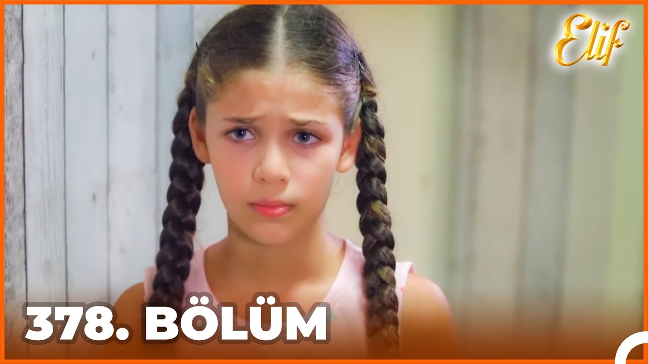 Elif Dizisi 378. Bölüm (Uzun Versiyon) - YouTube
