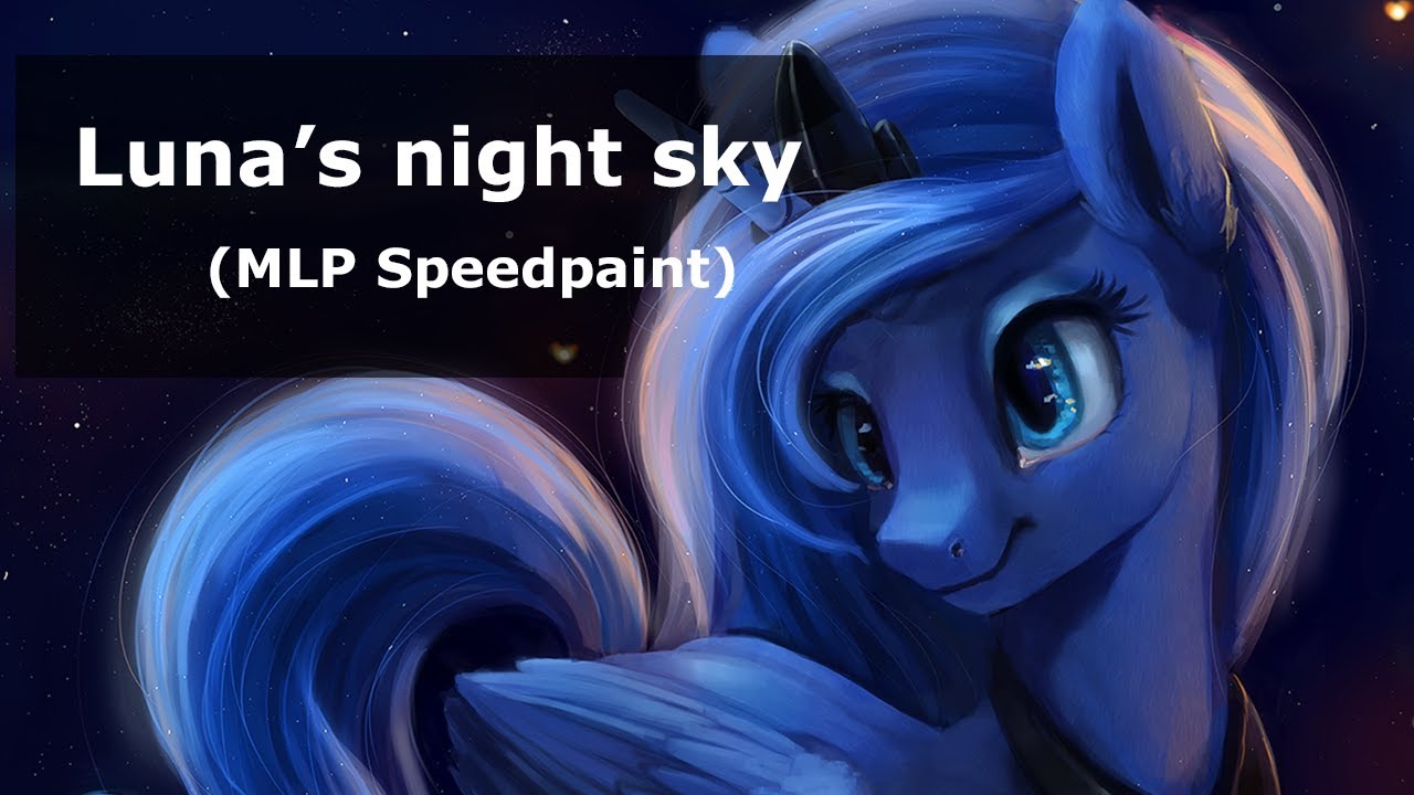Luna's night sky (MLP Speedpaint) - YouTube