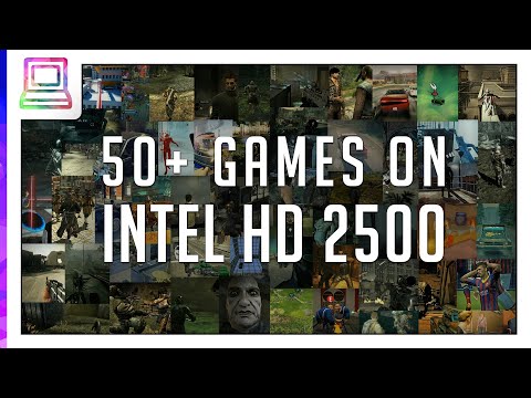 50+ Video Games Running On Intel HD 2500 + Intel i5 3470 (2026)