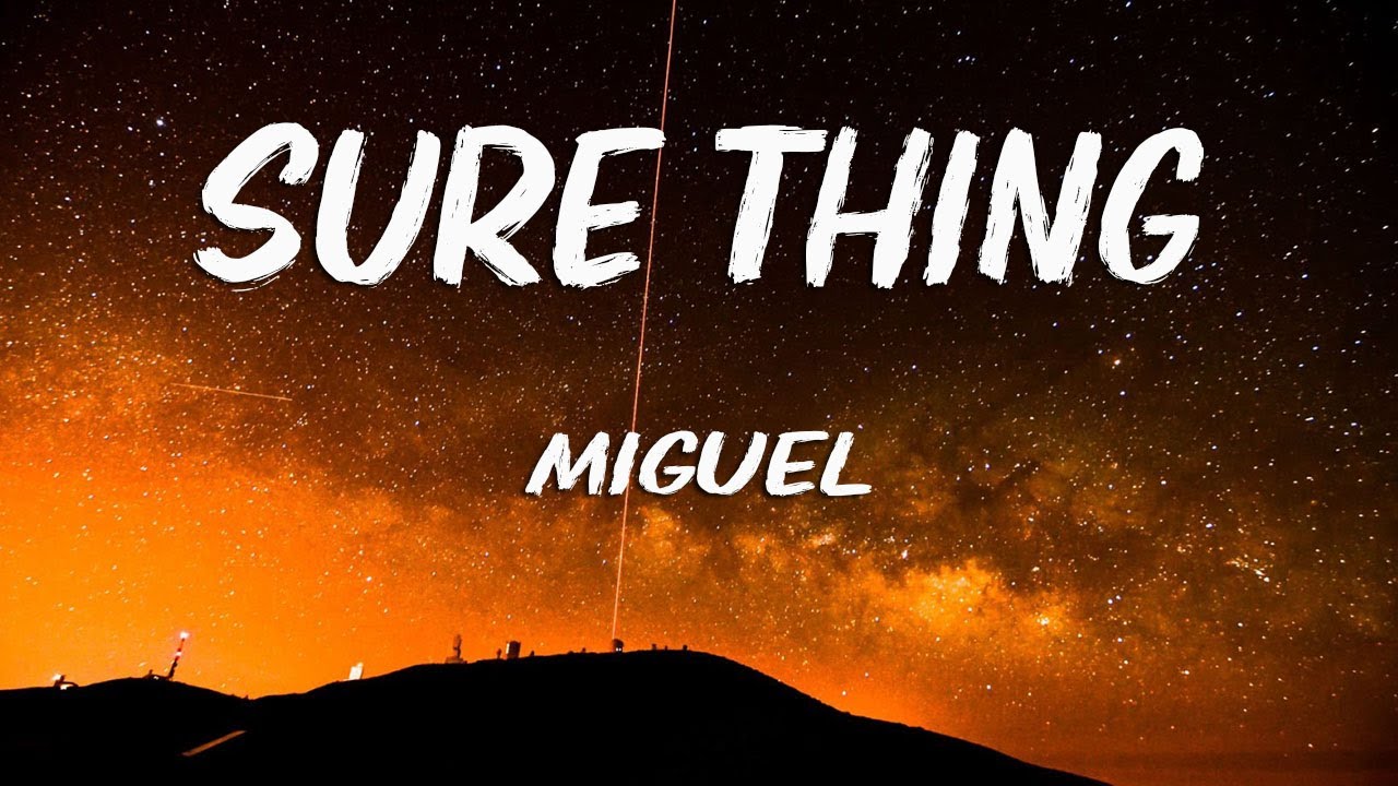 Miguel - Sure Thing (Lyrics) - YouTube
