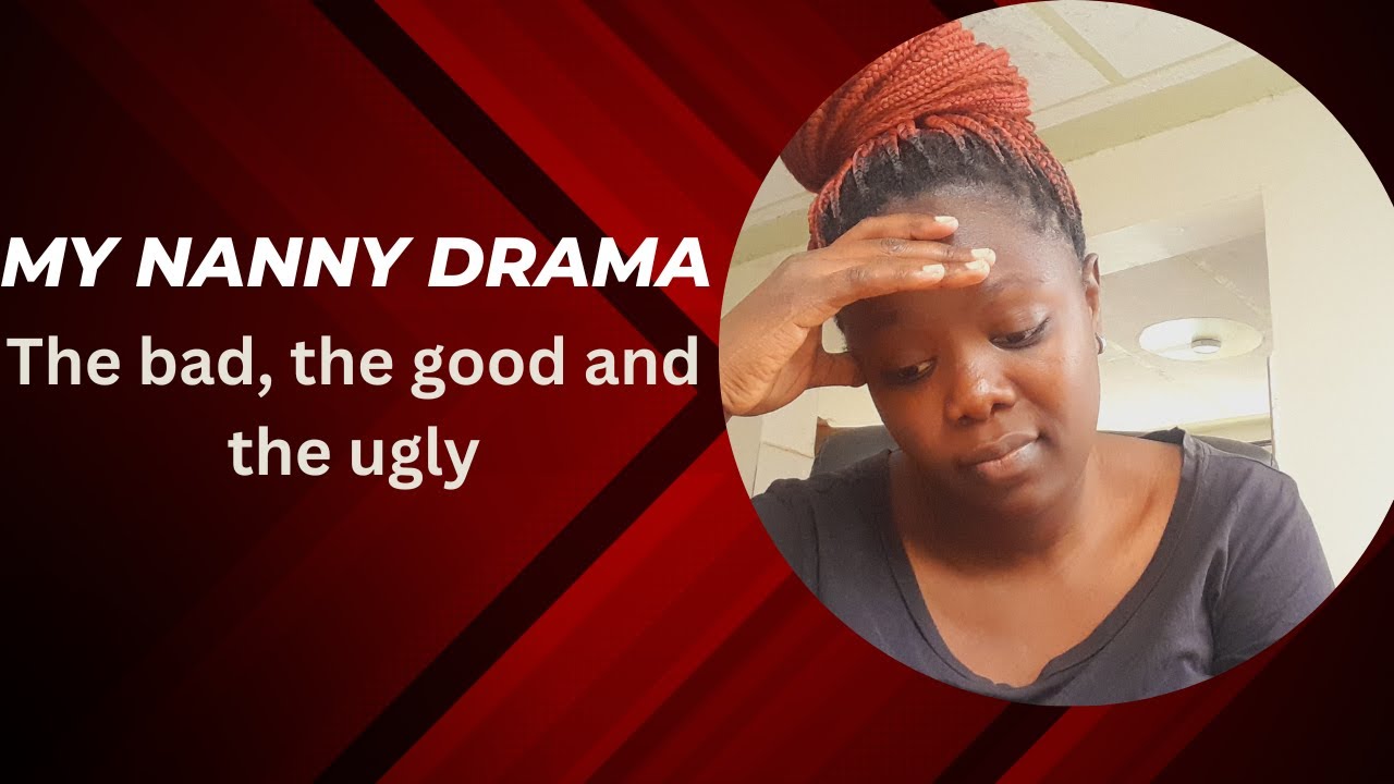 My experience with nannies from bad to worse//Nanny drama ...