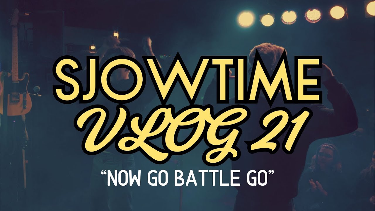 VLOG 21 - "now go battle go" - YouTube