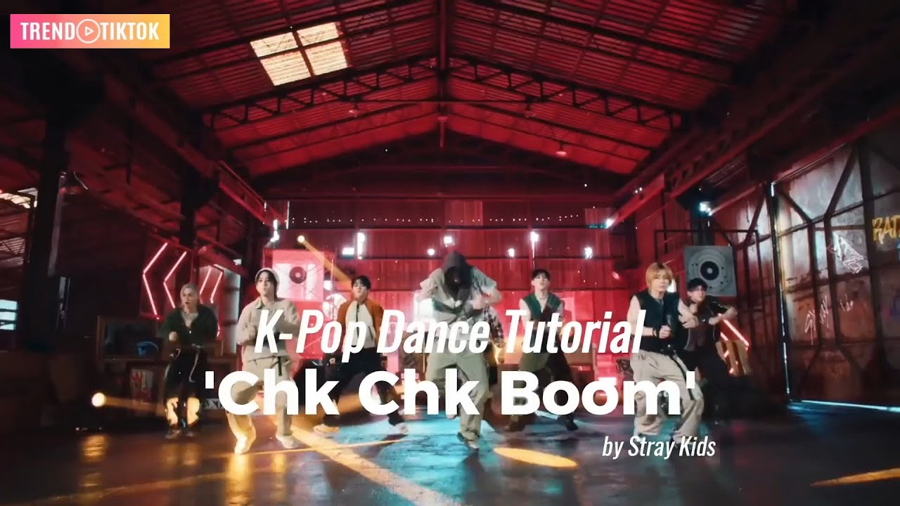 Learn 'Chk Chk Boom' by Stray Kids Step-by-step tutorial | Full K-Pop ...