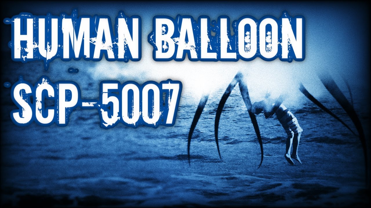 SCP-5007: Human Balloon - YouTube