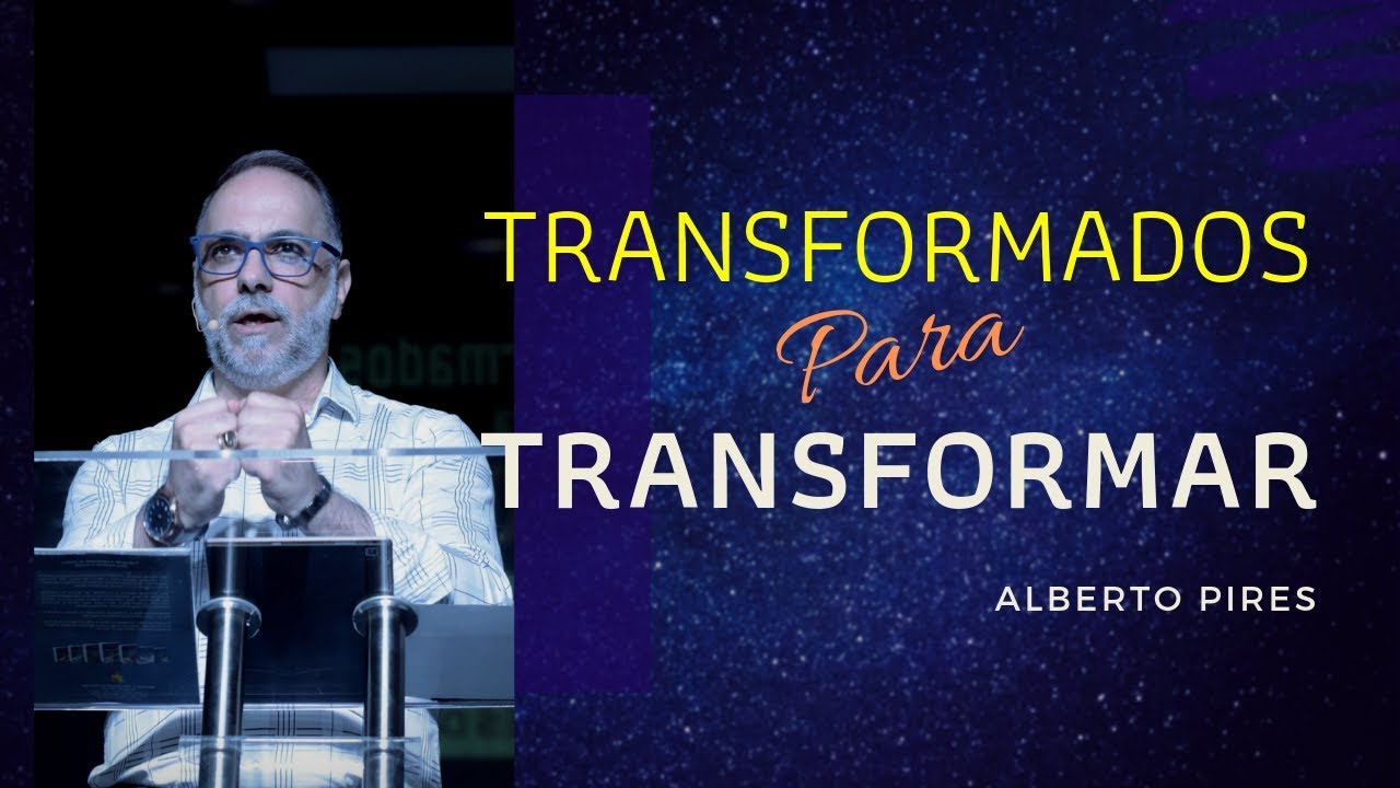 Transformados para Transformar - YouTube