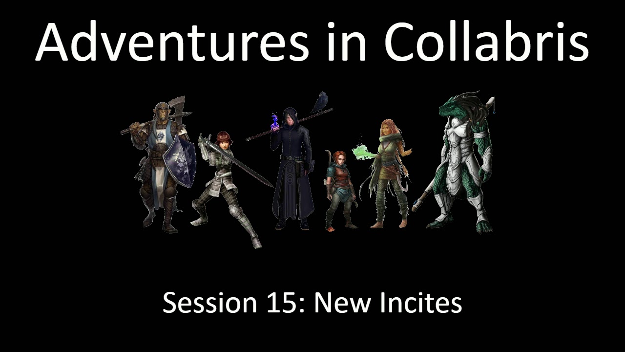 Adventures in Collabris - Session 15: New Incites - YouTube