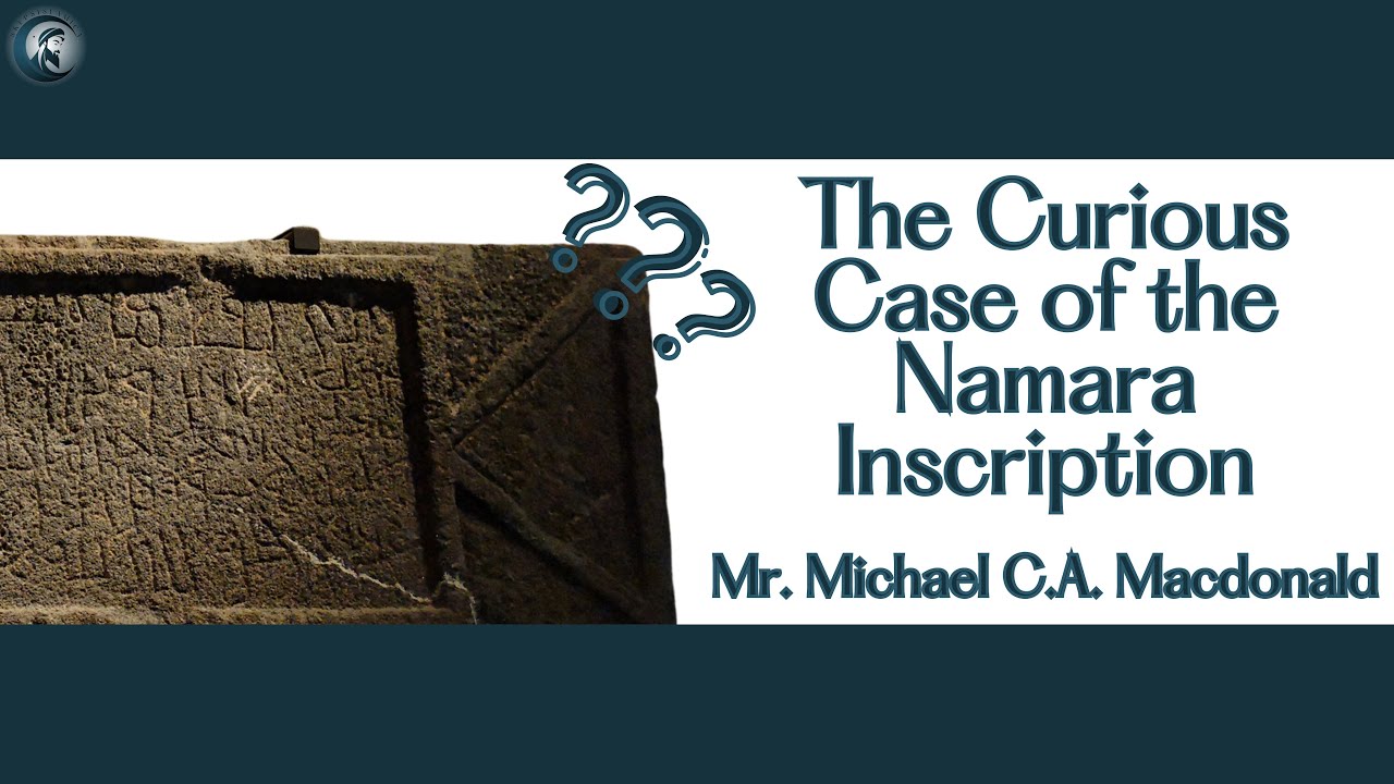 The Curious Case of the Namara Inscription with Mr. Michael C.A ...