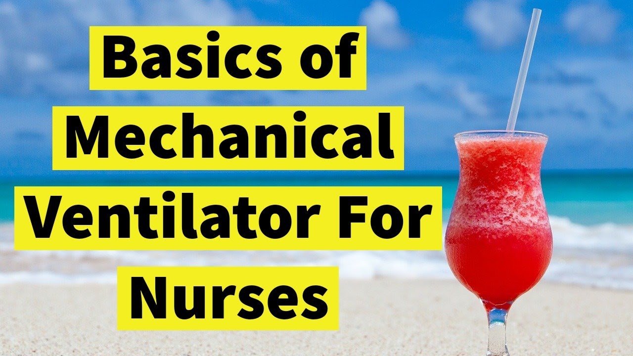 Basics of Mechanical Ventilator For Nurses - YouTube