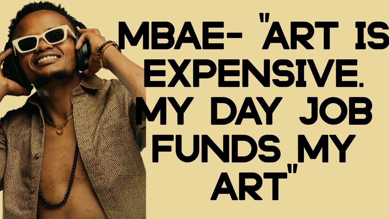 Mbae - "Art is Expensive. My Day Job Funds my Art" - YouTube