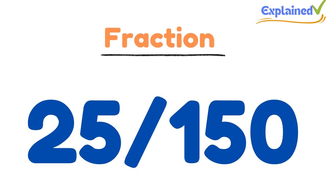 How to Simplify the Fraction 25/150 - YouTube