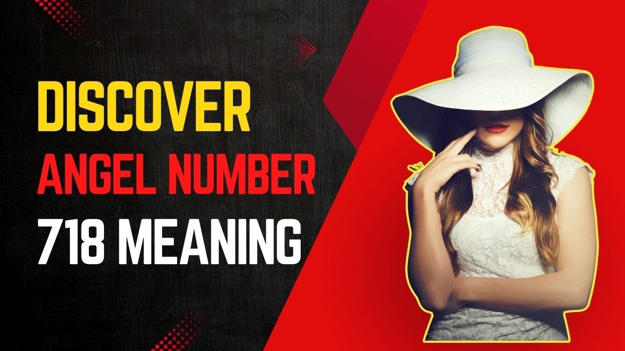 Discover the Secret Angel Number 718 Meaning Today! - YouTube