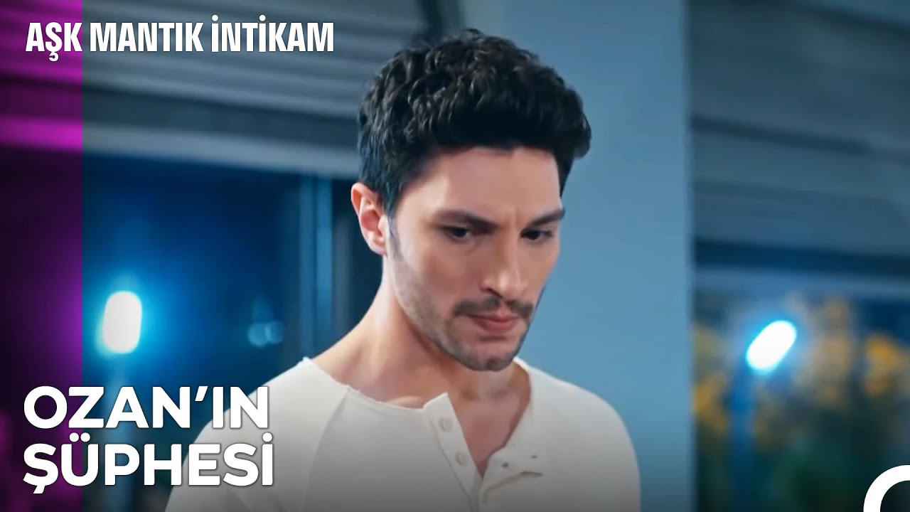Ozan, Esra'nın Yalanından Şüphelendi - Aşk Mantık İntikam 33. Bölüm ...
