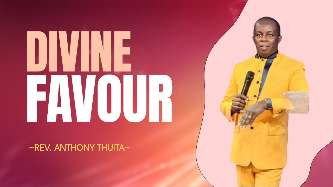 | REV.ANTHONY THUITA | DIVINE FAVOUR - YouTube