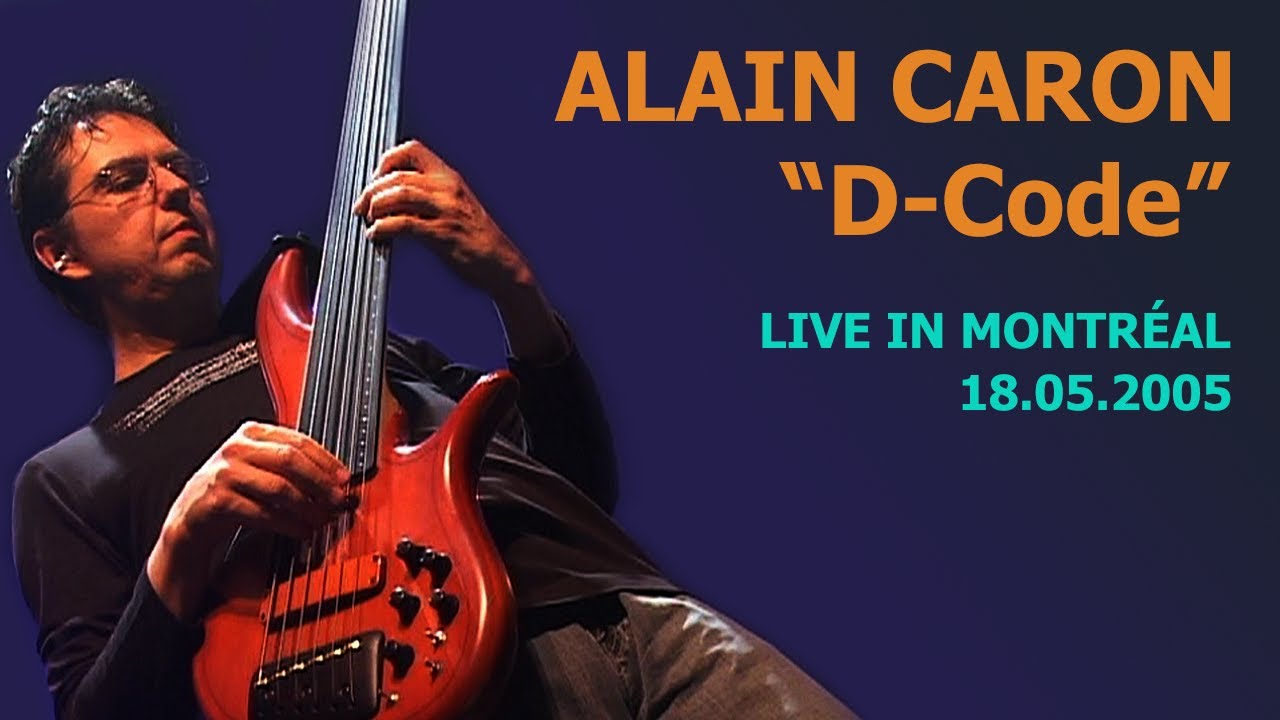 ALAIN CARON - D-Code - Live in Montréal - 2005 - YouTube