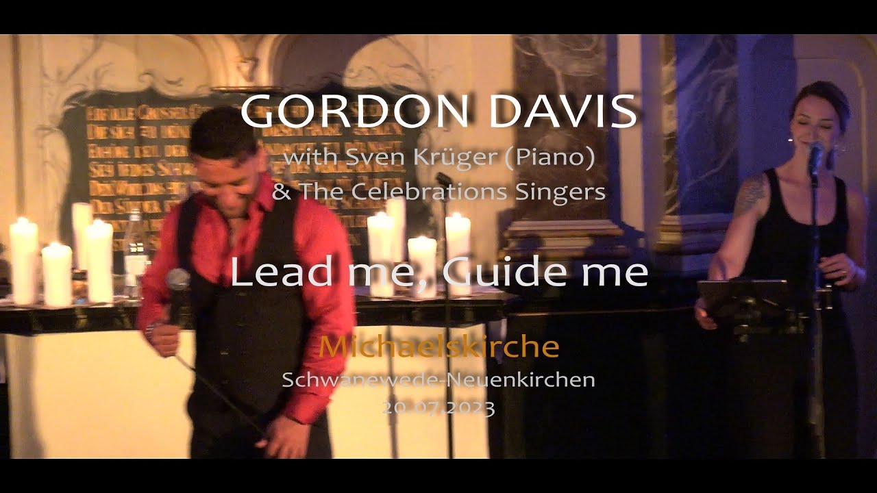 Gordon Davis - Lead me, Guide me - Neuenkirchen Michaeliskirche - YouTube