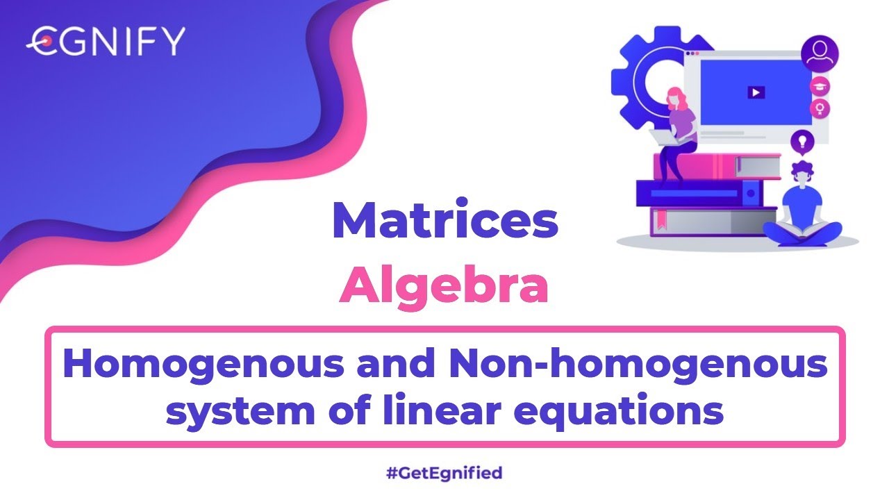 44.Homogenous and Non-homogenous system of linear equations | Matrices ...