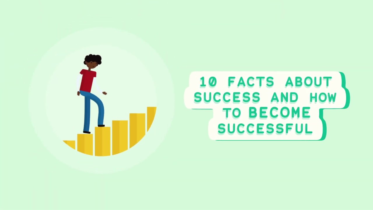 Ten Facts For Success and How To Be Successful - YouTube