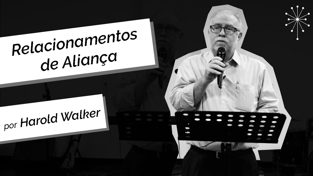 Harold Walker | Relacionamentos de Aliança - 29.01.17 - YouTube