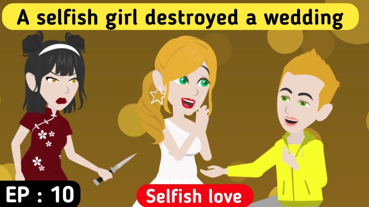 Selfish love part 10 | English story | Learn English | English ...