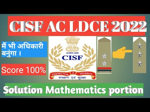 CISF AC LDCE 2022 Solutions Mathematics portion. Most Scoring Portion.# ...