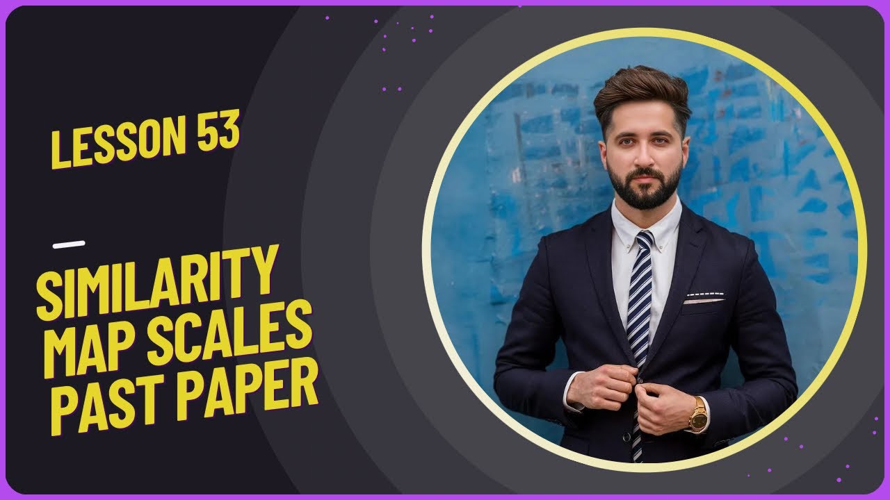 Lesson 53 Similarity, Map Scales, Past Paper Questions - YouTube