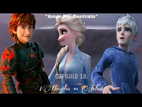 Amor Por Contrato (Capítulo 18) | Hiccelsa vs Jelsa - YouTube