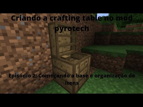 Criando a crafting table no mod pyrotech | A SAGA | Episódio 2 ...