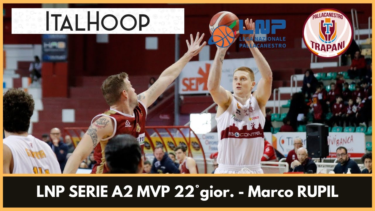 Marco Rupil - LNP Serie A2 MVP 22° giornata (Trapani vs Juvi Cremona ...
