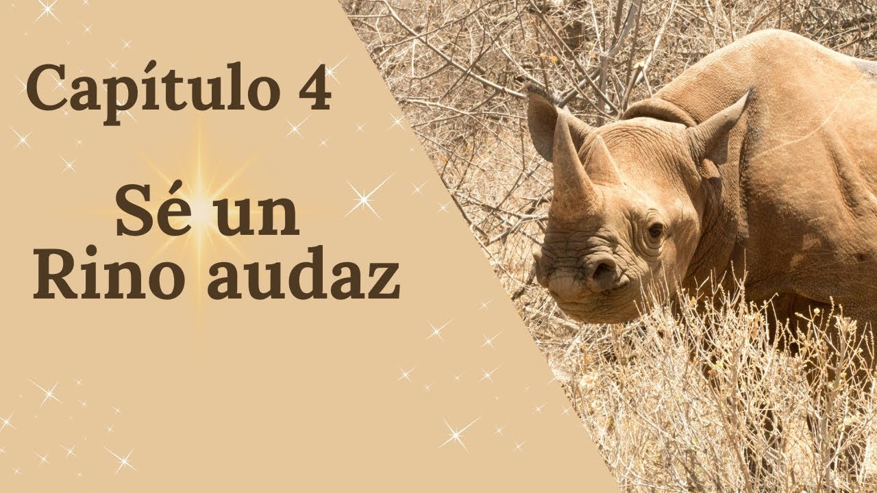 Capítulo 4: Sé un Rino audaz - YouTube