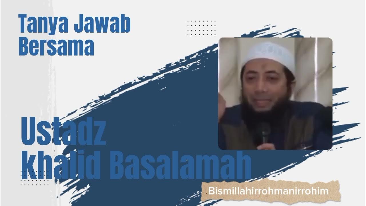 14 Tanya Jawab dengan Ustadz Khalid Basalamah - YouTube