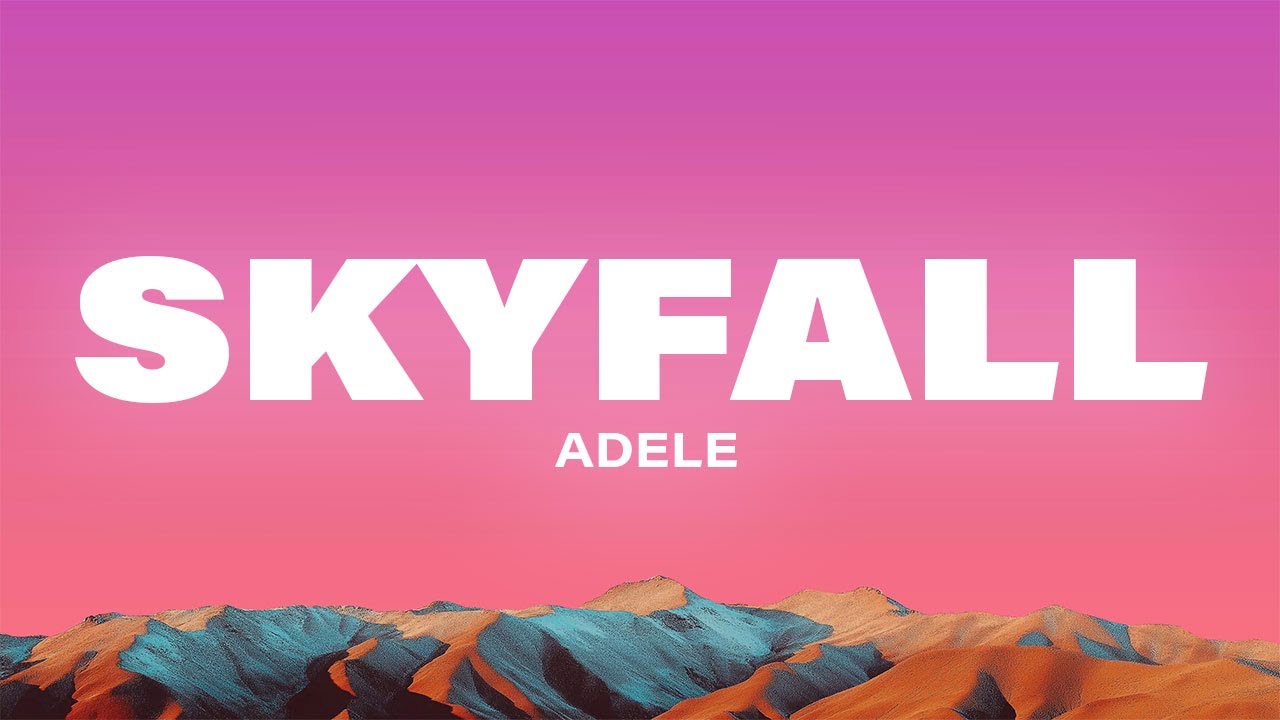 Adele - Skyfall (Lyrics) - YouTube