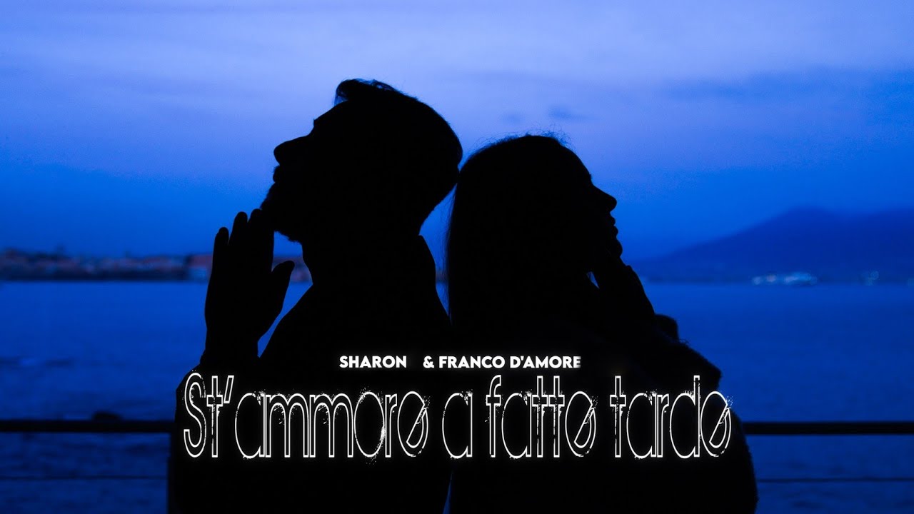 Sharon & Franco D'Amore - St'ammore a fatte tarde (Video Ufficiale 2024 ...