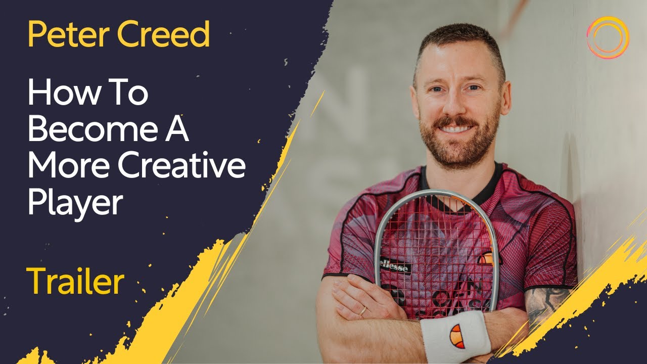 Squash Coaching: How To Become A More Creative Player - With Peter Creed | Trailer - YouTube