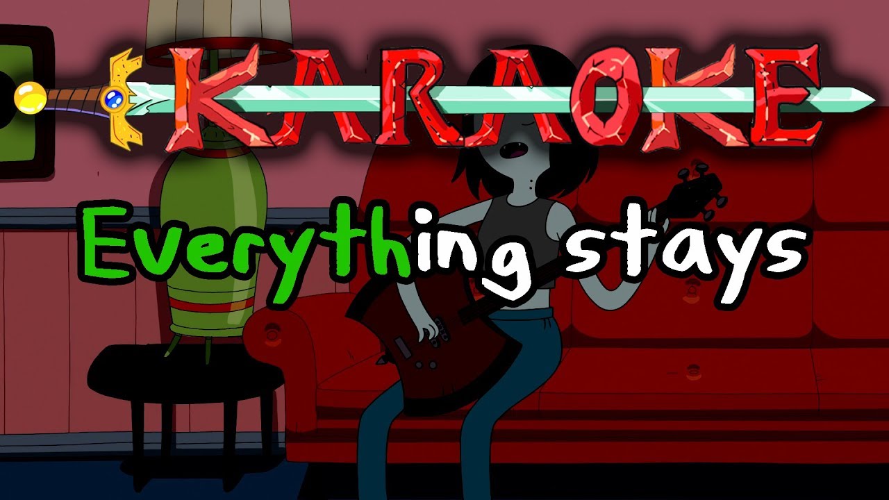Everything Stays - Adventure Time Karaoke - YouTube