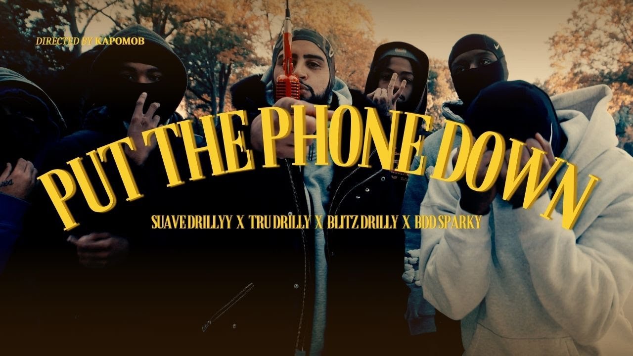 Suave Drillyy x Tru Drilly x Blitz Drilly x BDD Sparky - Put The Phone ...