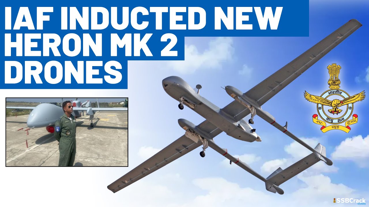 IAF Inducted New Heron Mk 2 Drones | India & Israel | SSB Interview ...