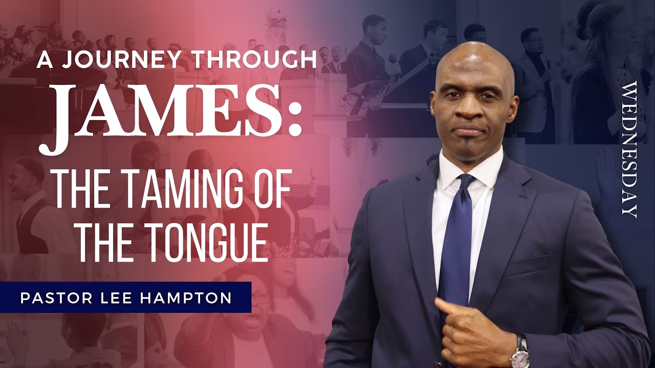 "A Journey Through James: The Taming of the Tongue" Wednesday Evening ...