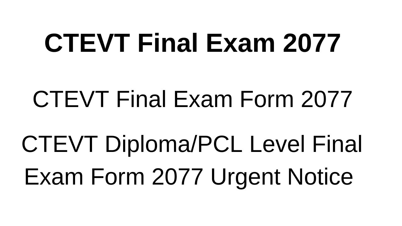 CTEVT Diploma/PCL Level Final Exam Form 2077 Urgent Notice - YouTube