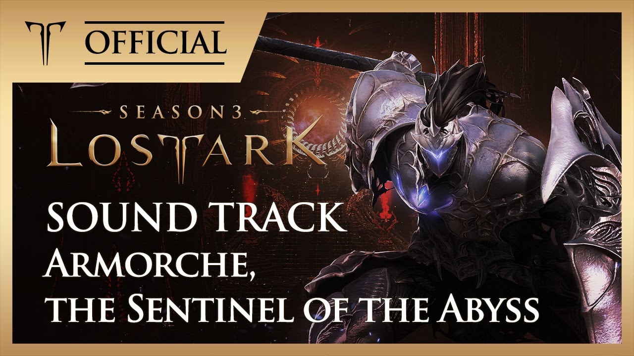 [로스트아크｜OST] 심연의 파수꾼, 아르모체 (Armorche, the Sentinel of the Abyss) / LOST ...