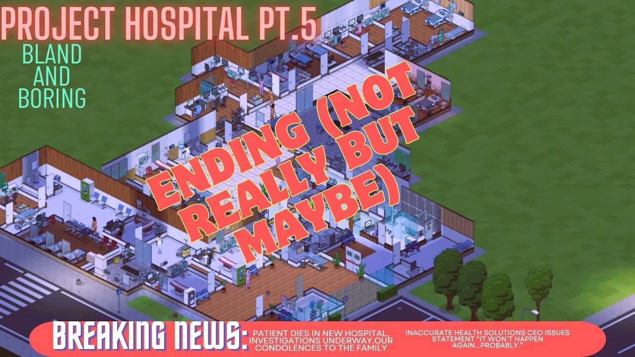 The boring episode (and the end?): Project Hospital Pt.5 - YouTube