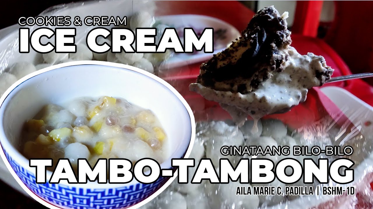ICE CREAM (Cookies & Cream) and TAMBO-TAMBONG - AILA MARIE C. PADILLA ...