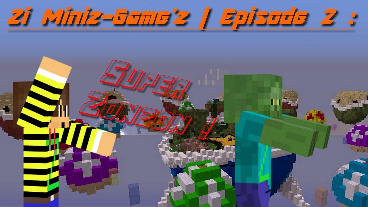 [FR] Zi Miniz-Game'z | Episode 2 : Super Zonzon ! - YouTube