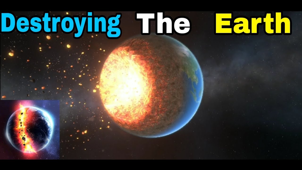 DESTROYING THE EARTH - YouTube