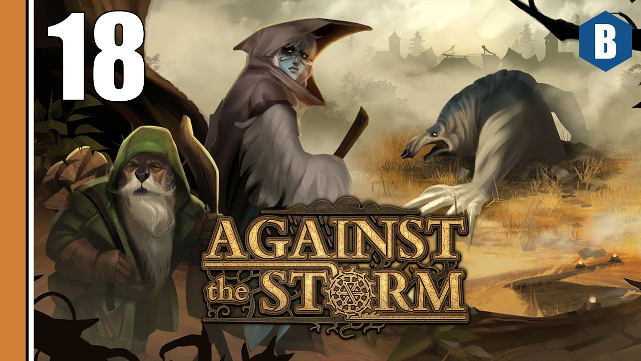 Let's Play - AGAINST THE STORM - Part 18 - DARK FANTASY CITY BUILDER ...