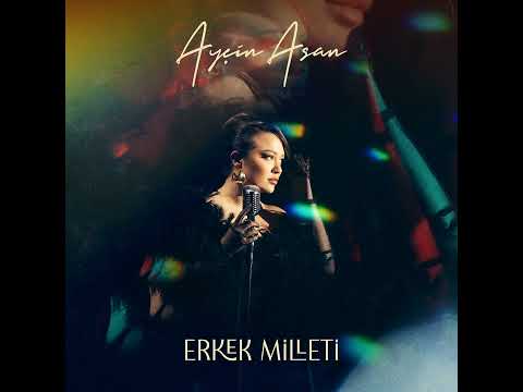 Ayçin Asan - Erkek Milleti