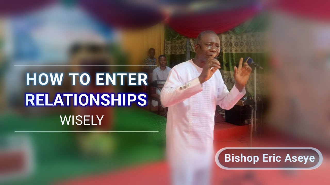 HOW TO ENTER A RELATIONSHIP WISELY - YouTube